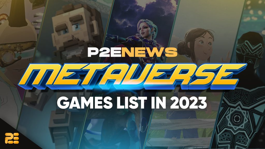 The Best of The Best: Our Metaverse Games List [In 2023, and Beyond…]